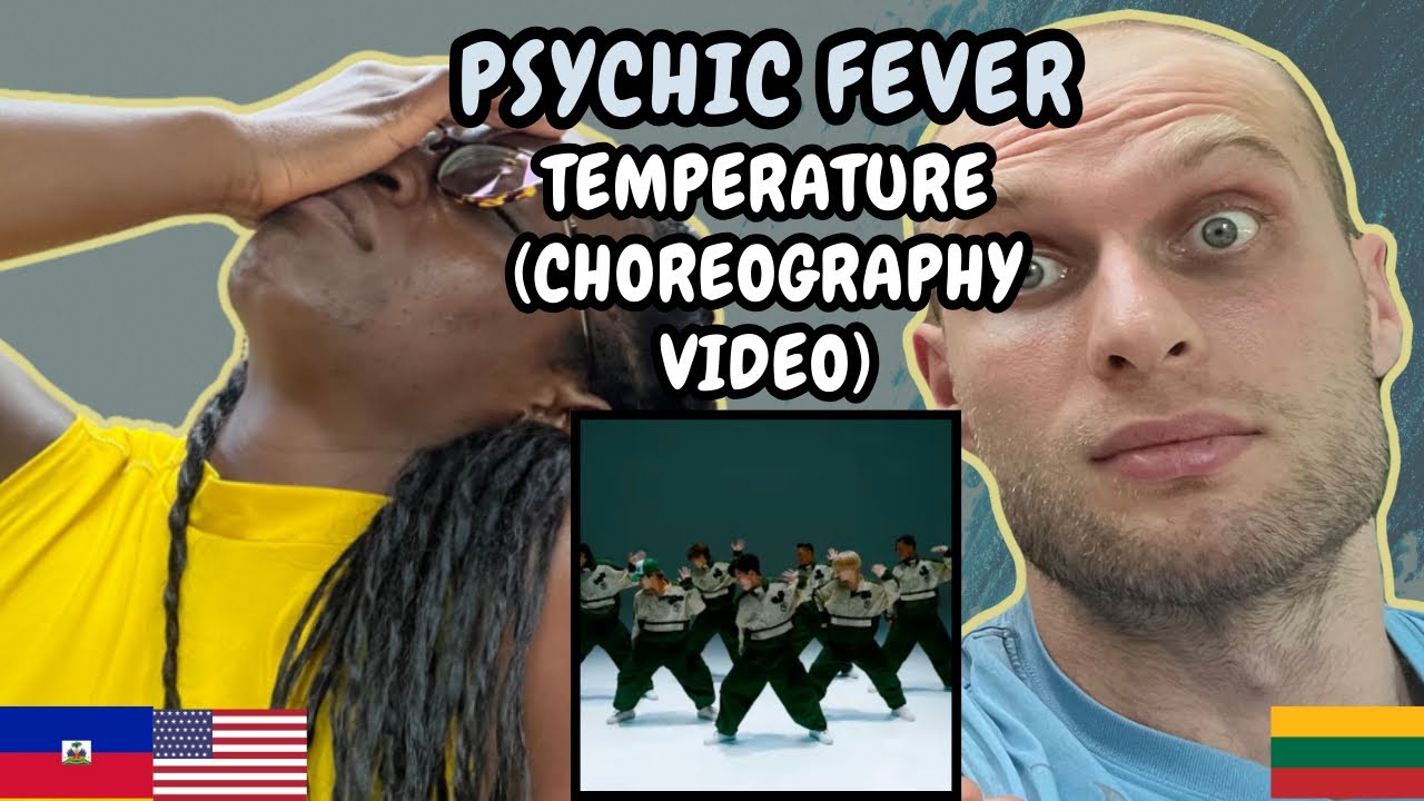 REACTION TO PSYCHIC FEVER - Temperature (Choreography Video) | FIRST ...