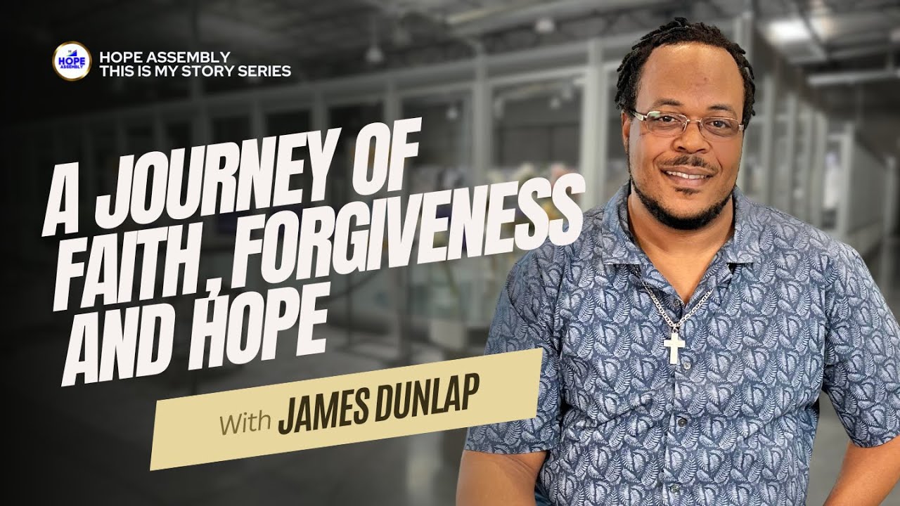 A Journey of Faith, Forgiveness & Hope - James Dunlap - YouTube