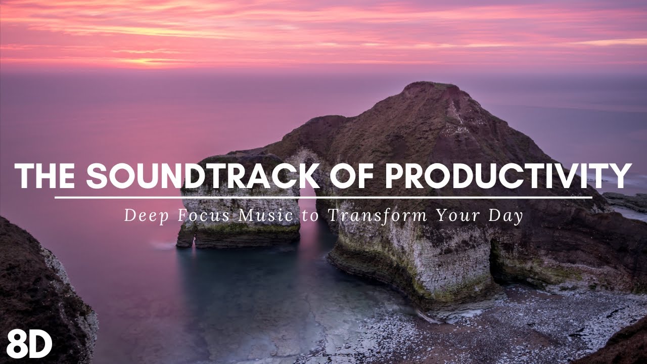 The Soundtrack of Productivity: Deep Focus Music to Transform Your Day