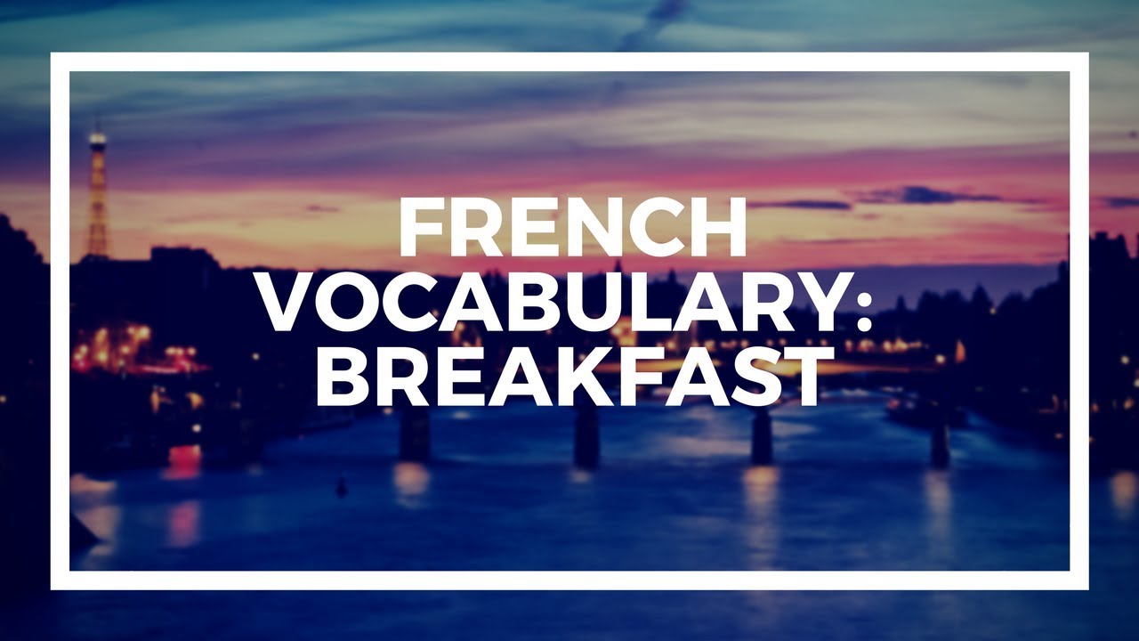 French Vocabulary: Breakfast - YouTube