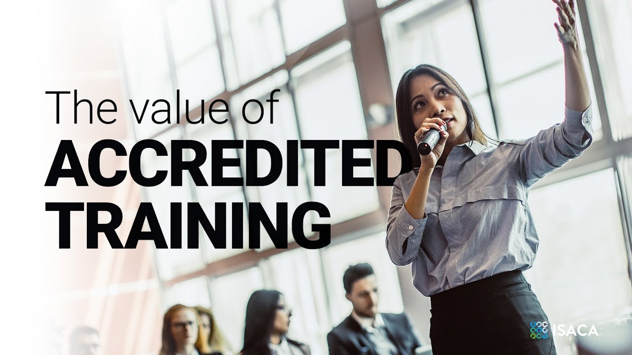 Learn about the Value of Becoming an ISACA Accredited Training ...