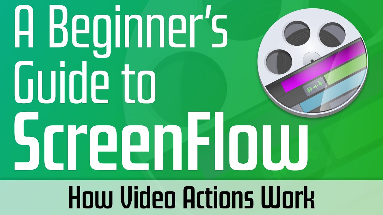 Video Actions are the Best Part of ScreenFlow. Here's How to Use Them ...