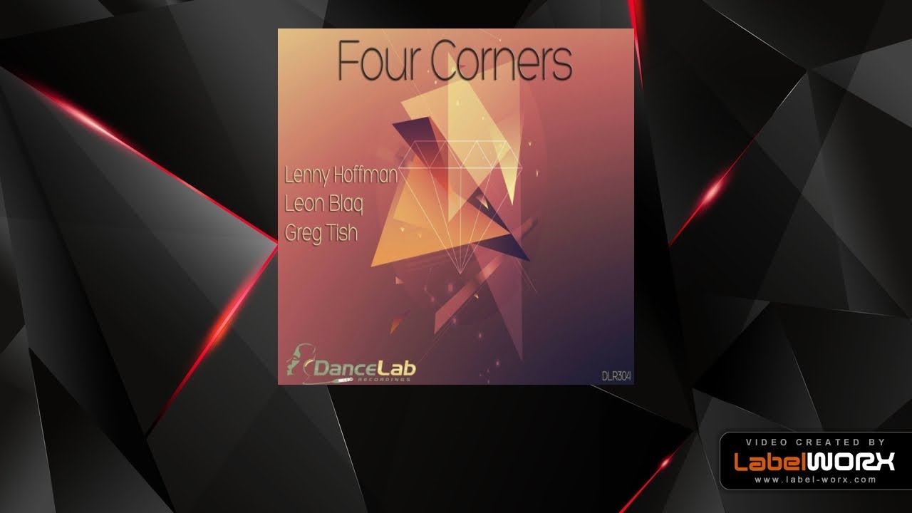Lenny Hoffman, Leon Blaq, Greg Tish - Four Corners (Original Mix) - YouTube