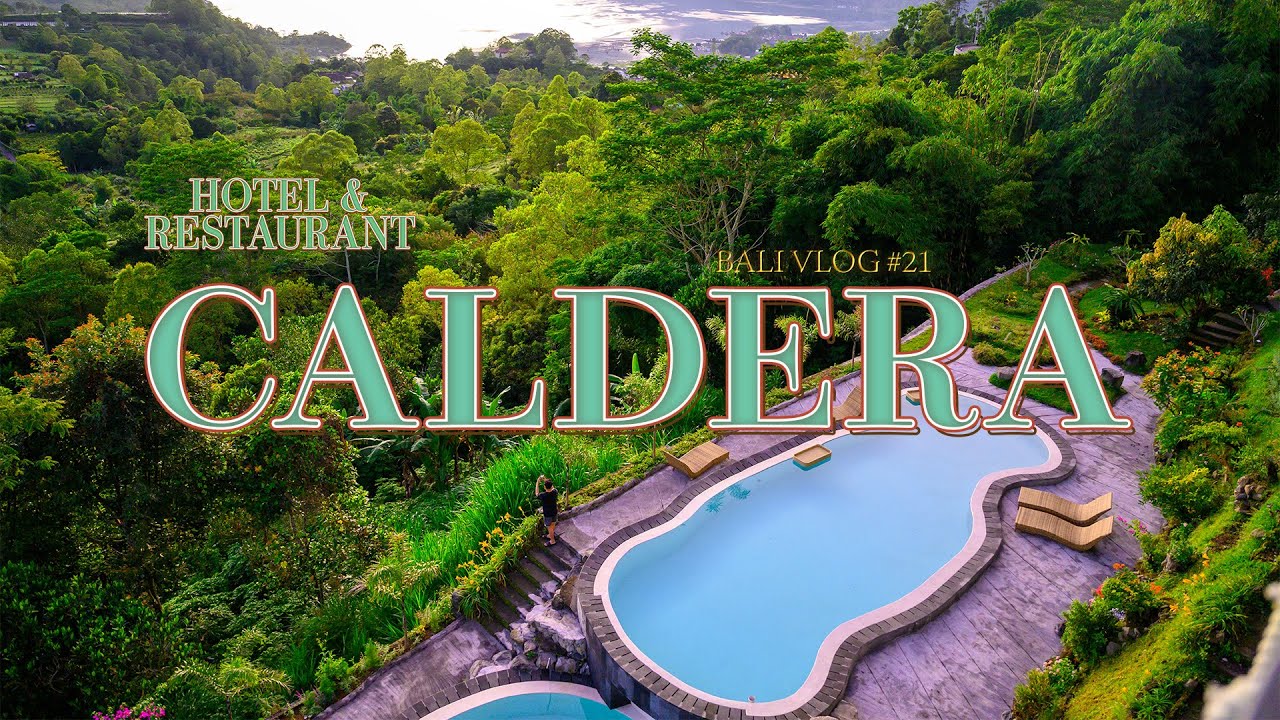 Feast for the Senses: Caldera Hotel & Restaurant in Kintamani | Bali ...