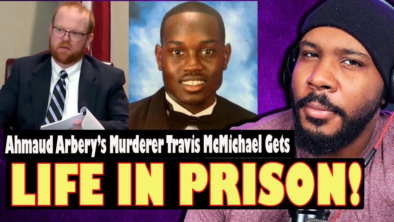 GOOD! Ahmaud Arbery's Killer Travis McMichael Sentenced To Life In ...