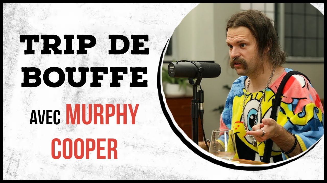 Murphy Cooper - TRIP DE BOUFFE - YouTube