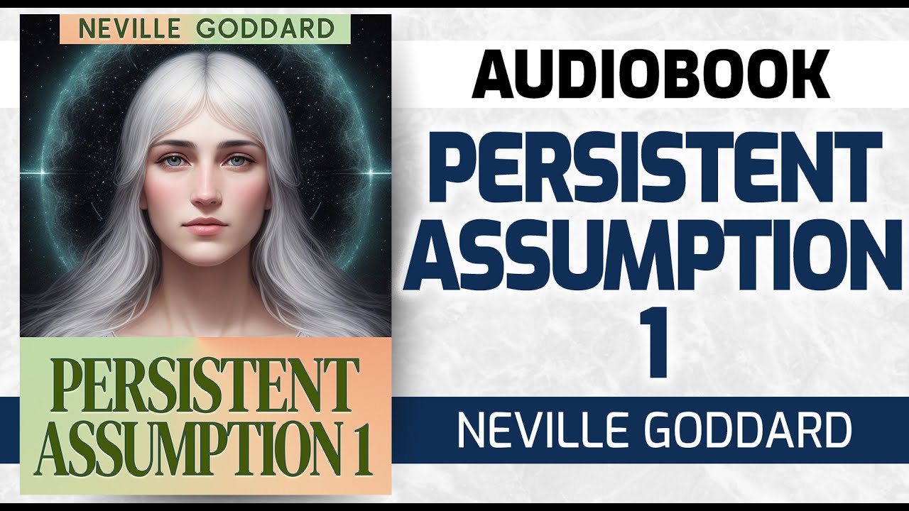 Neville Goddard lecture- PERSISTENT ASSUMPTION - Use This Secret Method ...