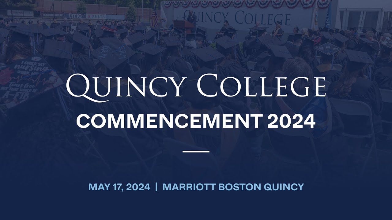 2024 Quincy College Commencement Ceremony (5/17/2024) - YouTube