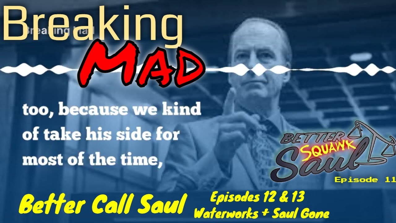 🎞Breaking Mad |Better Call Saul 6x12 & 6x13 |Better SQUAWK Saul: E11 ...