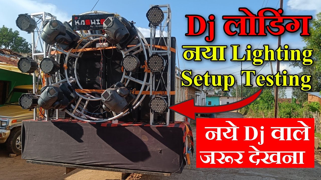 Aaj Kiye New Lighting setup Ke Santh Dj Loading | 4 Top 4 Bass 4 sharpy ...