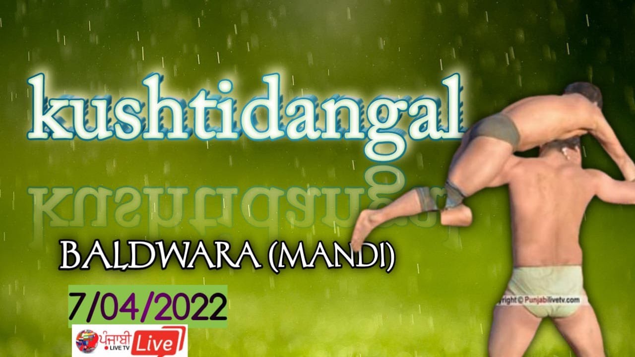 LIVE BALDWARA [MANDI] KUSHTI DANGAL 7 APR 2022 - YouTube