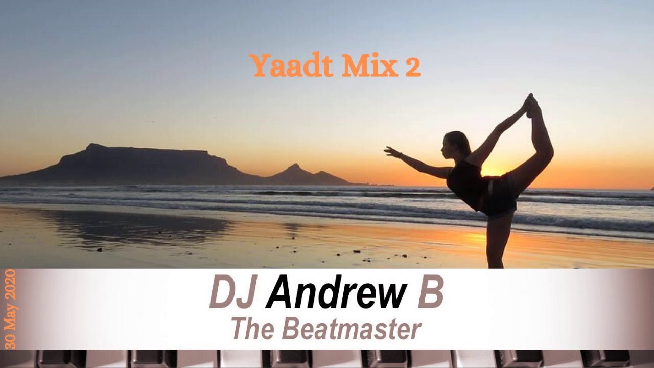 Yaadt Mix 2: DJ Andrew B, The BeatMaster, 30 May 2020 - YouTube