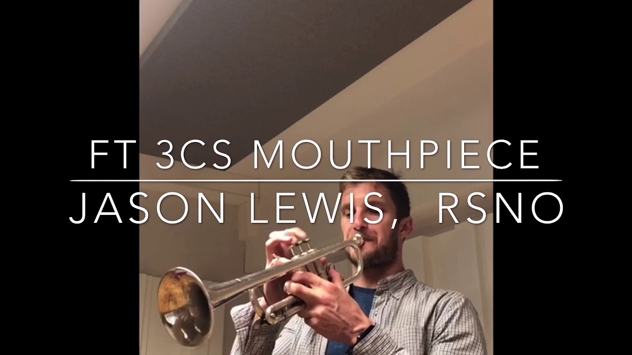 Ft 3CS Trumpet Mouthpiece Jason Lewis Trumpet 🎺 - YouTube