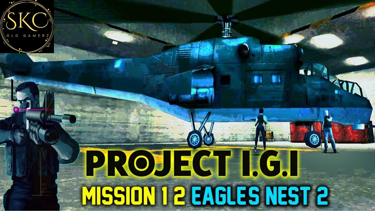 Project I.G.I.: Mission-12 (EAGLE NEST 2)(WITHOUT COMMENTARY)# ...