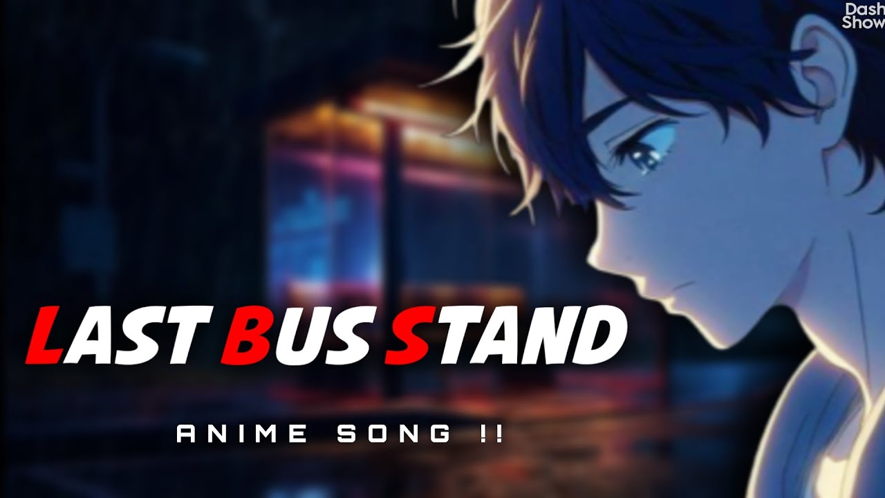 Last Bus Stand Song | Tears In The Rain | official lyrics video | Dash ...