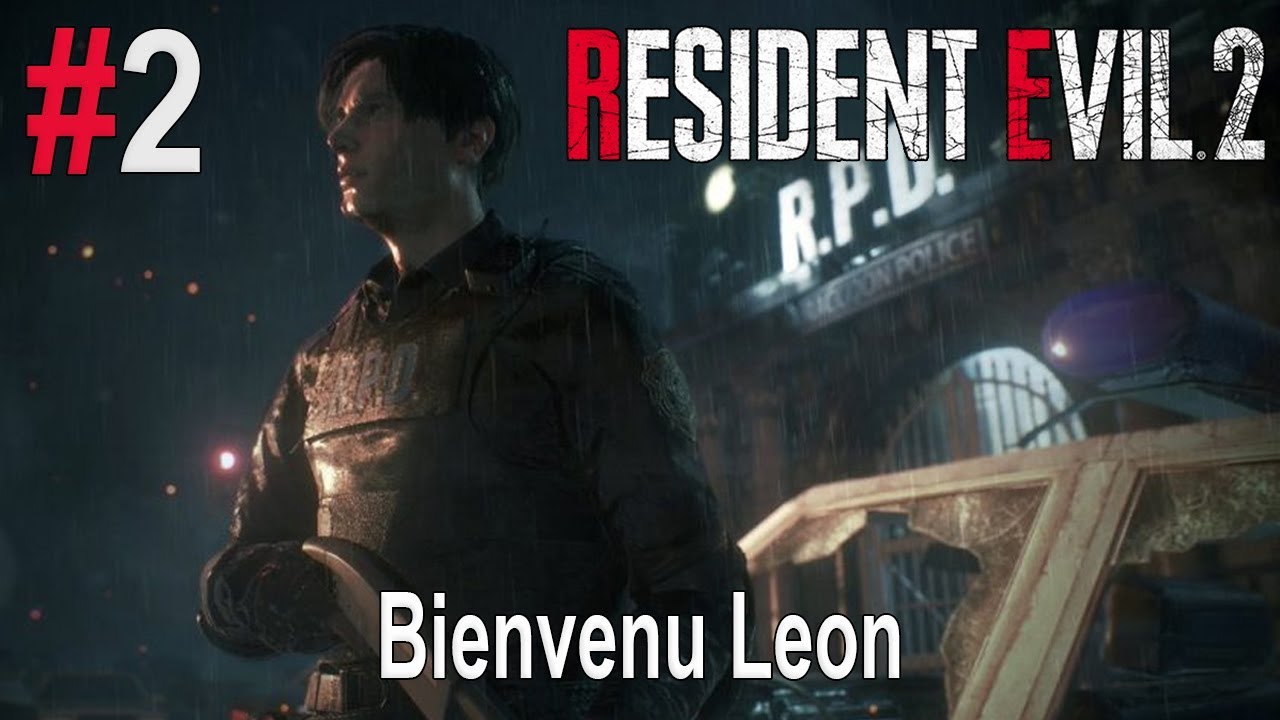 Resident Evil 2 (Leon A) | #2 : Bienvenu Leon - YouTube