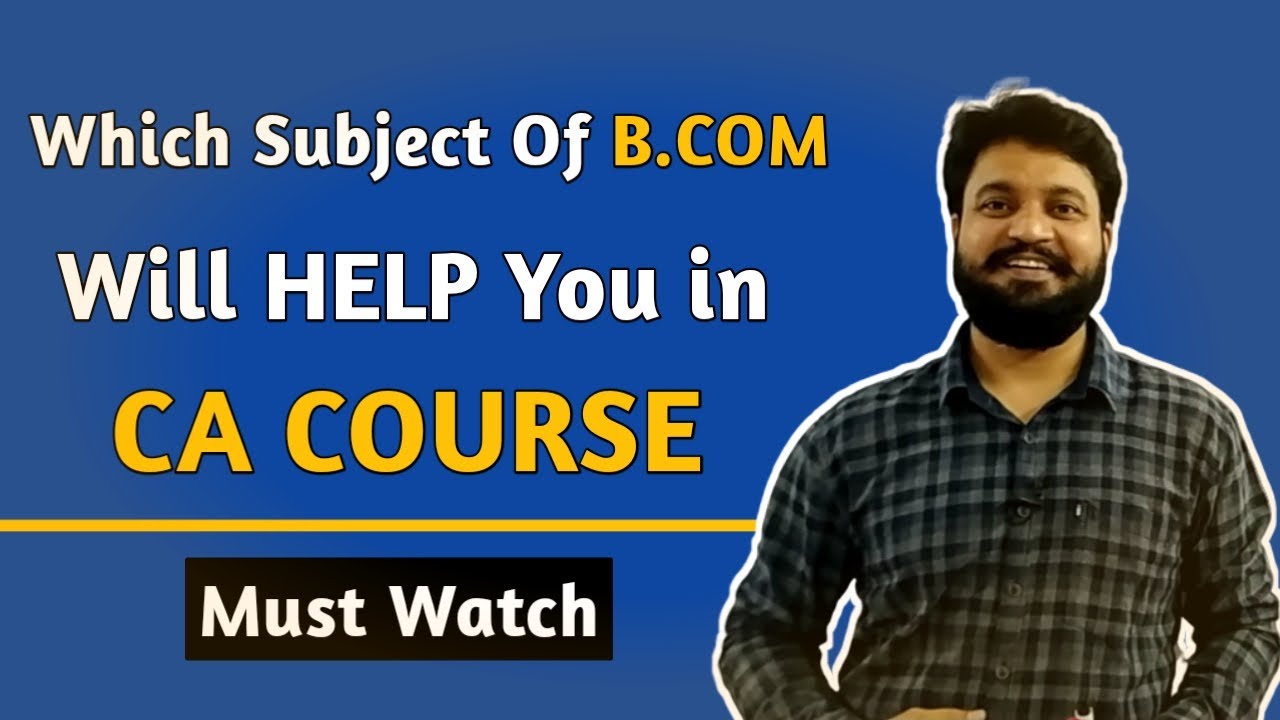 Which Subject Of B com Will Help You in CA COURSE l MUST WATCH - YouTube