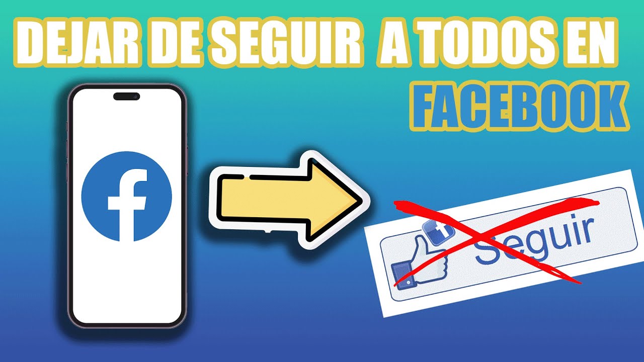 🔵¿Como DEJAR de SEGUIR a TODOS en FACEBOOK? (FACIL y RAPIDO) - YouTube