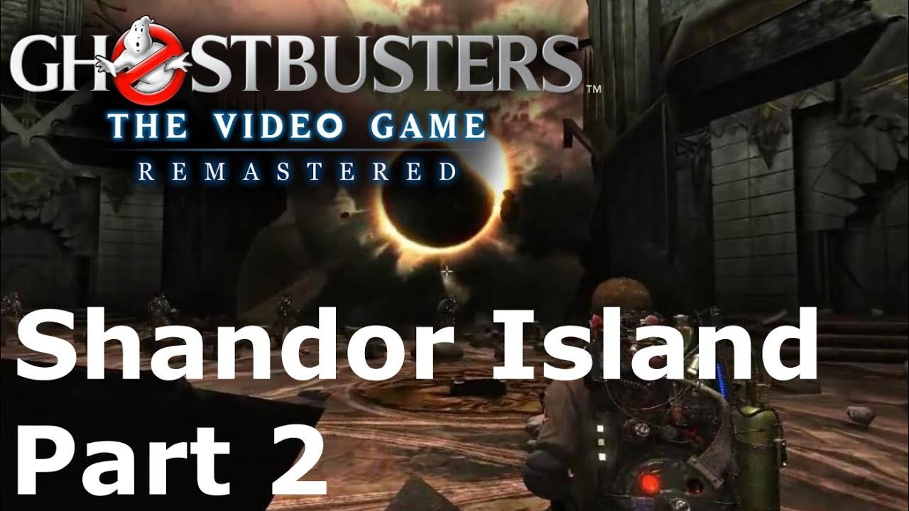 GhostBusters The Video Game Remastered Shandor Island Part 2 of 2 - YouTube