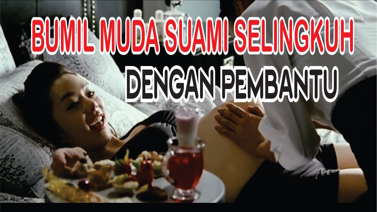 ADEGAN FILM BUMIL SUAMI SELINGKUH DENGAN PEMBANTU - YouTube