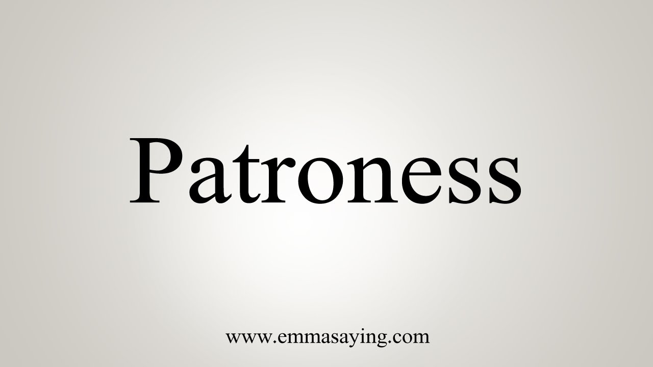 How To Say Patroness - YouTube