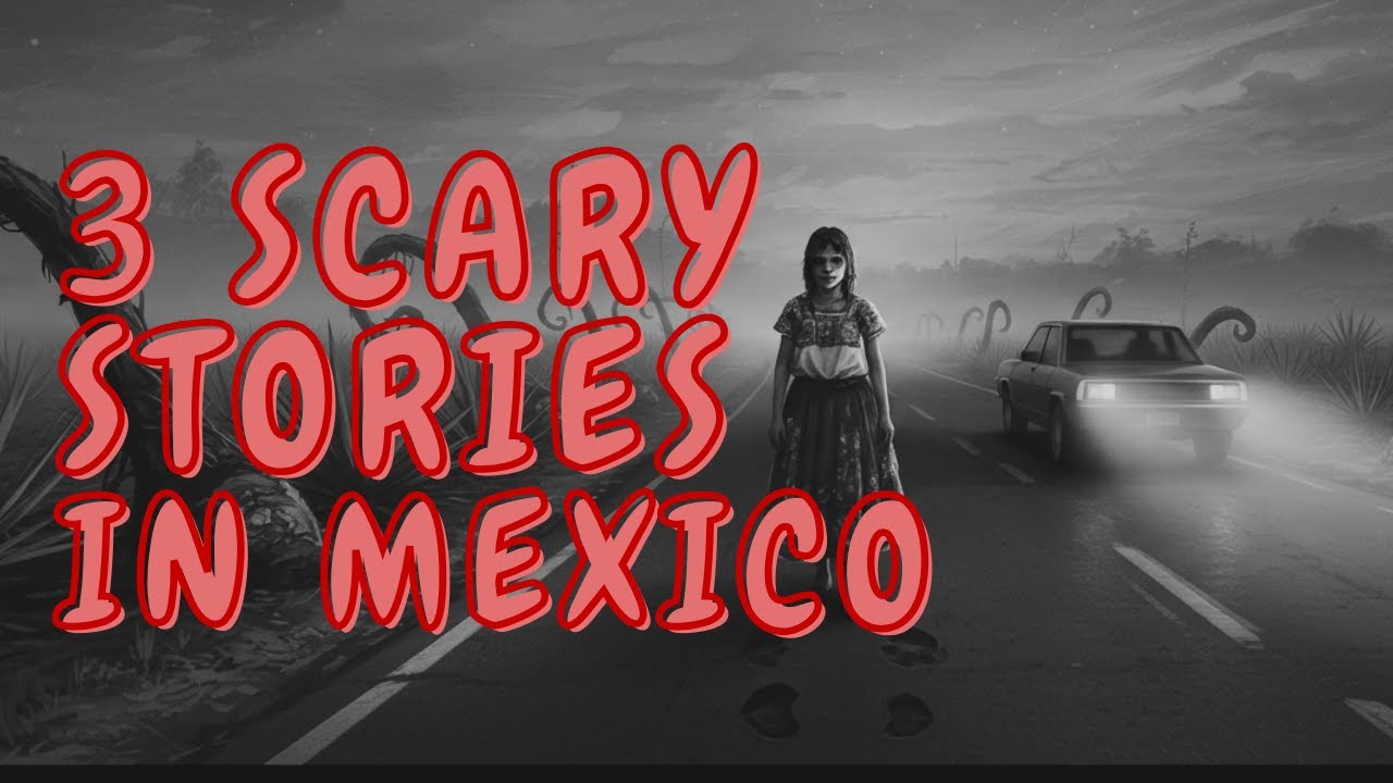 3 Terrifying Mexican Horror Stories That Will Keep You Up at Night ...