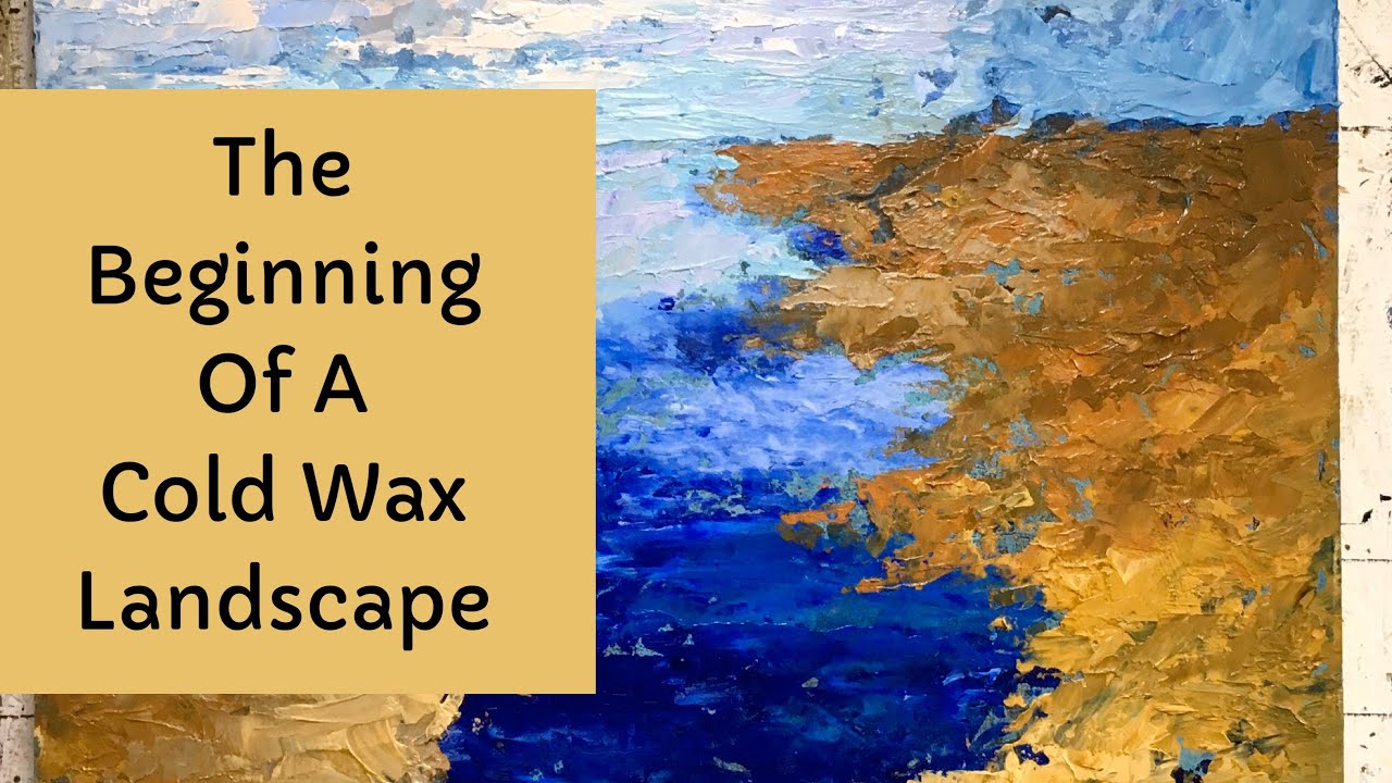#87 Part 1 The Beginning Of A Cold Wax Landscape Tutorial L Benton ...