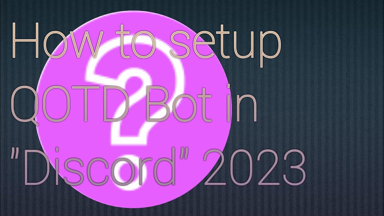 How to setup QOTD Bot (2023) - YouTube