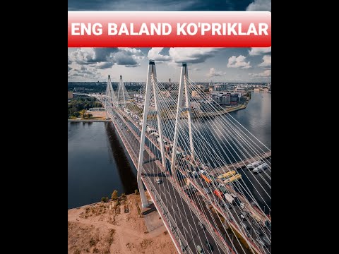 DUNYODAGI ENG BALAND KO'PRIKLAR, ДУНЁДАГИ ЕНГ БАЛАНД КЎПРИКЛАР.