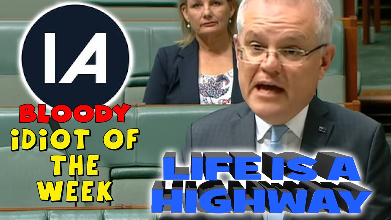 Independent Australia's Bloody Idiot of the Week - Episode 16: Life is ...