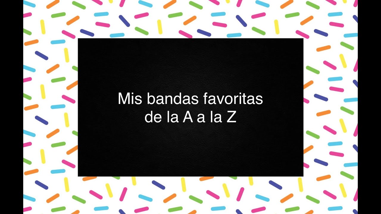 Mis bandas favoritas de la A a la Z - YouTube