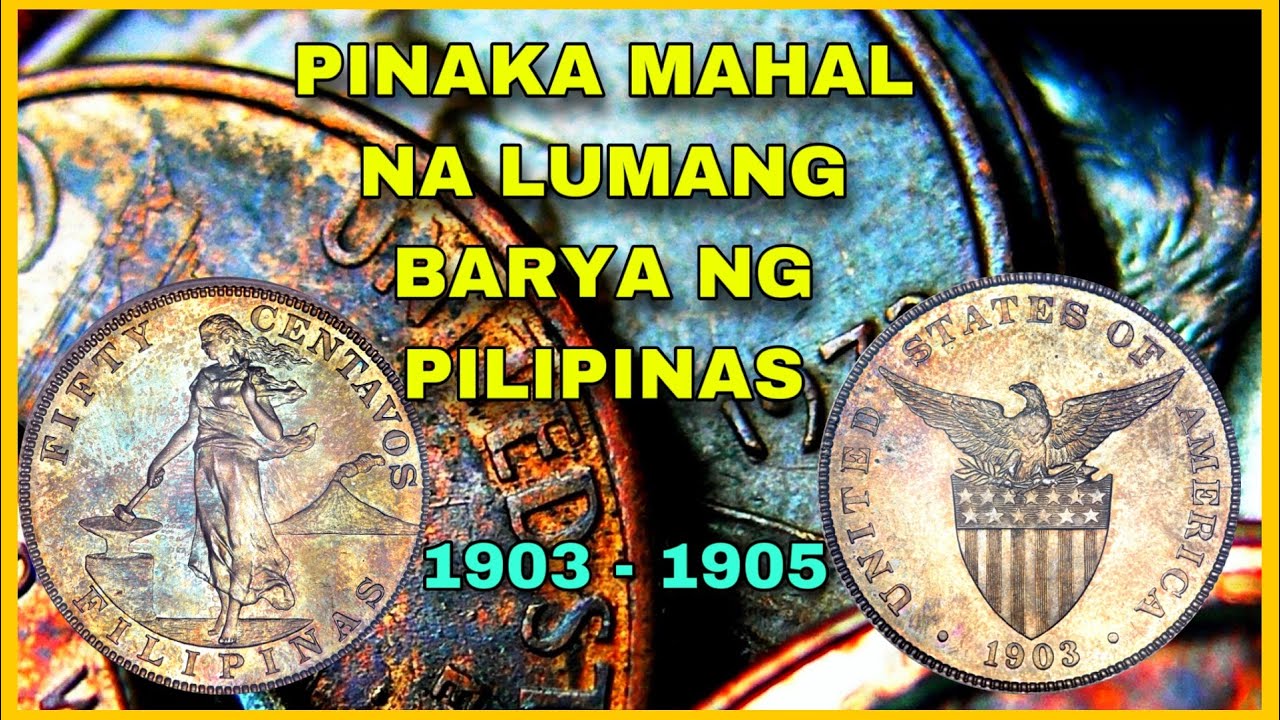 Mga Pinaka Mahal Na Lumang Barya Ng Pilipinas Mula 1903 - 1905 - YouTube