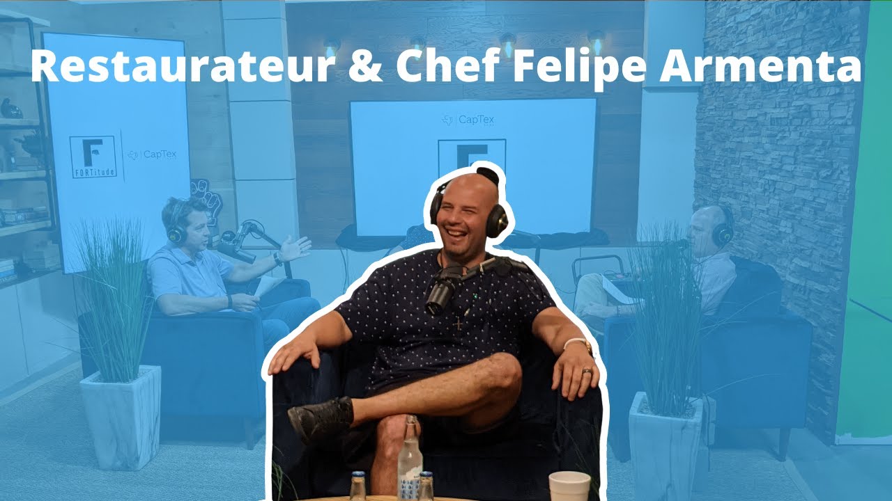 Restaurateur & Chef Felipe Armenta FORTitude FW Podcast Ft Worth - YouTube