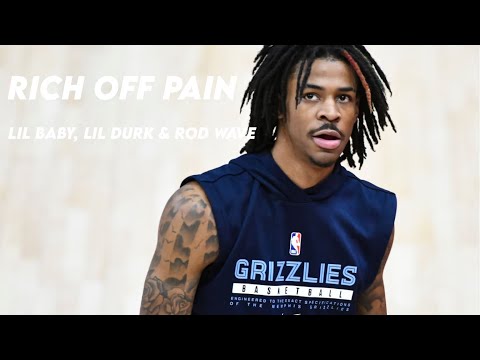 Ja Morant mix | Rich Off Pain Ft. Lil Baby, Lil Durk & Rod Wave - YouTube