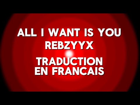 Rebzyyx-All i want is you traduction en français - YouTube