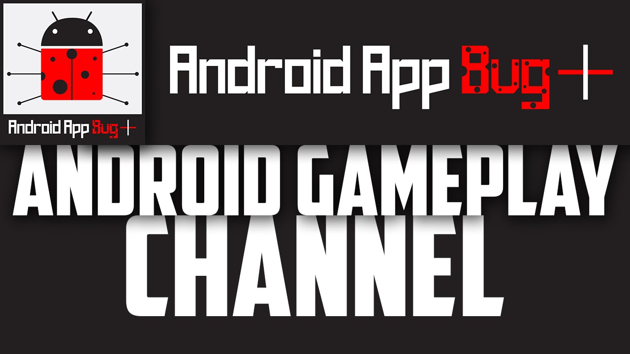 Android App Bug + Channel Trailer - Best Android Games 2015 Channel ...