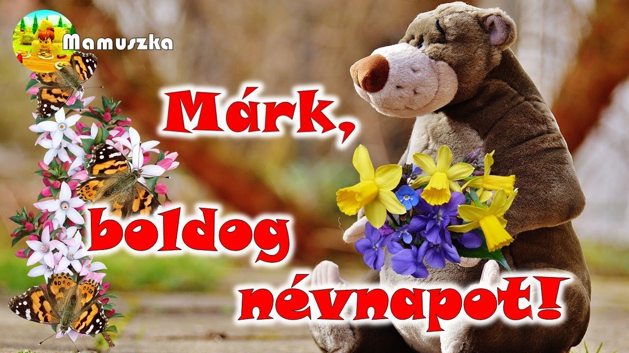 Márk, sok boldog névnapot kívánunk! - YouTube
