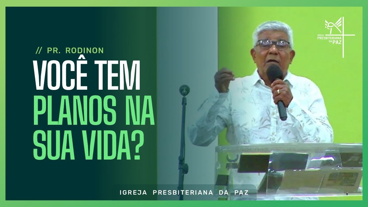 VOCÊ TEM PLANOS NA SUA VIDA? | PR. RODINON BOTELHO - YouTube