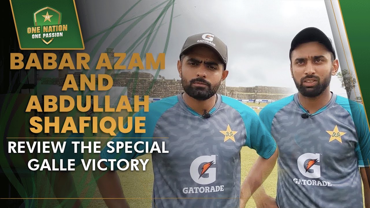 Babar Azam and Abdullah Shafique Review The Special Galle Victory 🌟🌟 ...