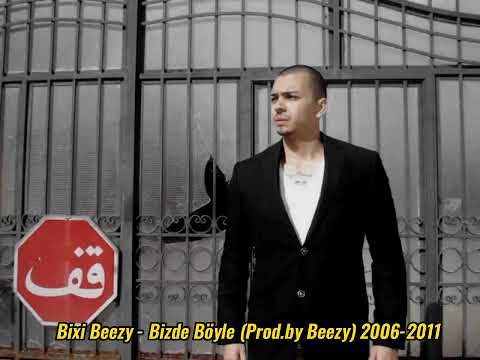 Bixi Beezy - Bizde Böyle (Prod.by Beezy) 2006-2011