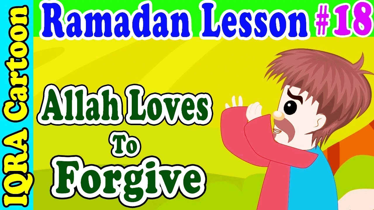 Forgiveness : Ramadan Lesson Islamic Cartoon for Kids Ep # 18 - YouTube
