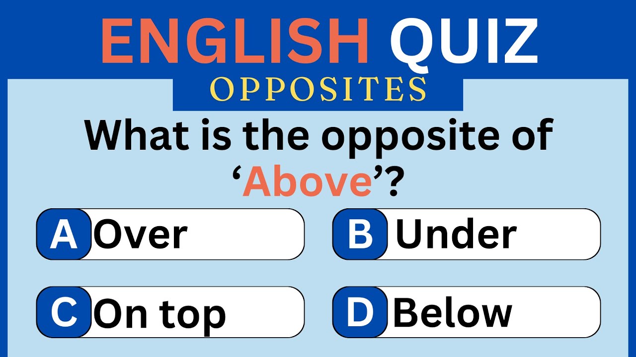 Ultimate ENGLISH Opposites QUIZ: Test Your VOCABULARY Skills | English ...