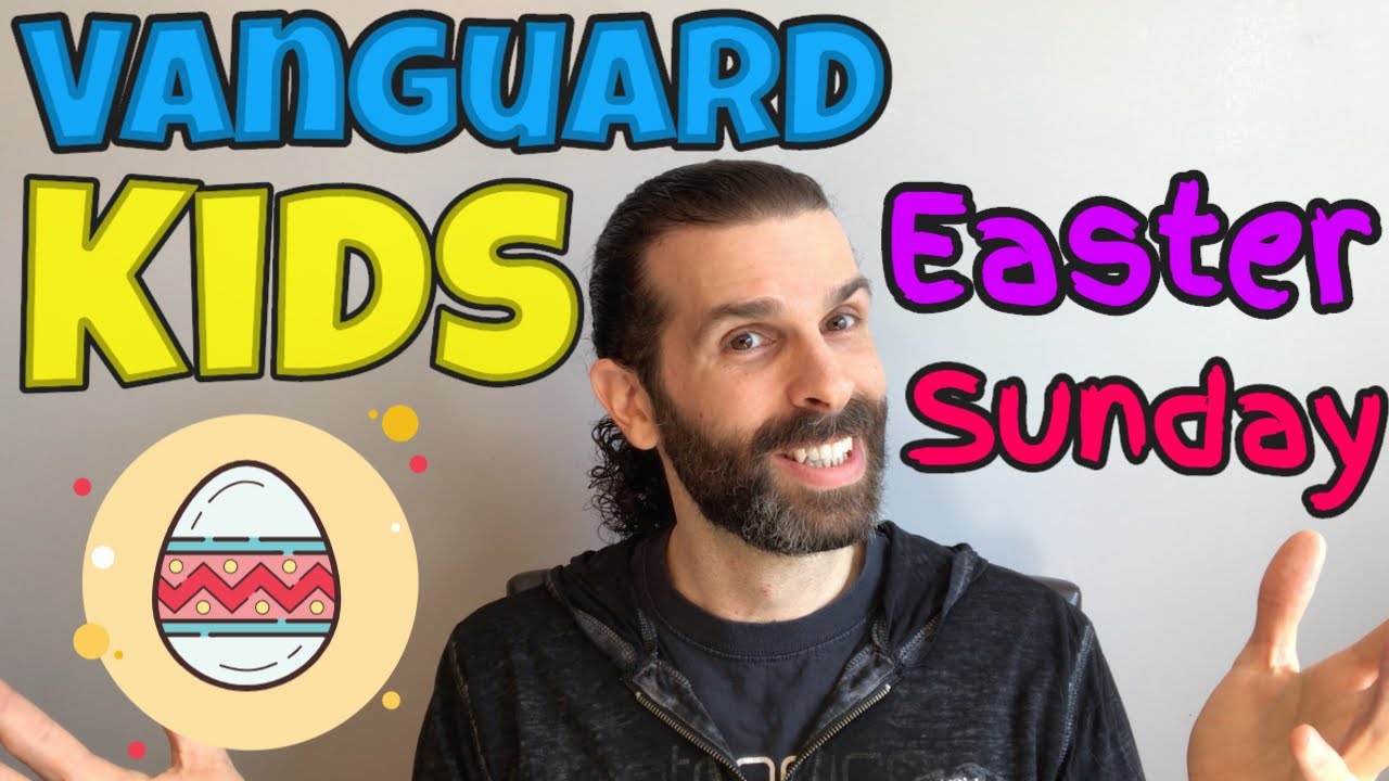 Vanguard Kids - Easter Sunday - YouTube
