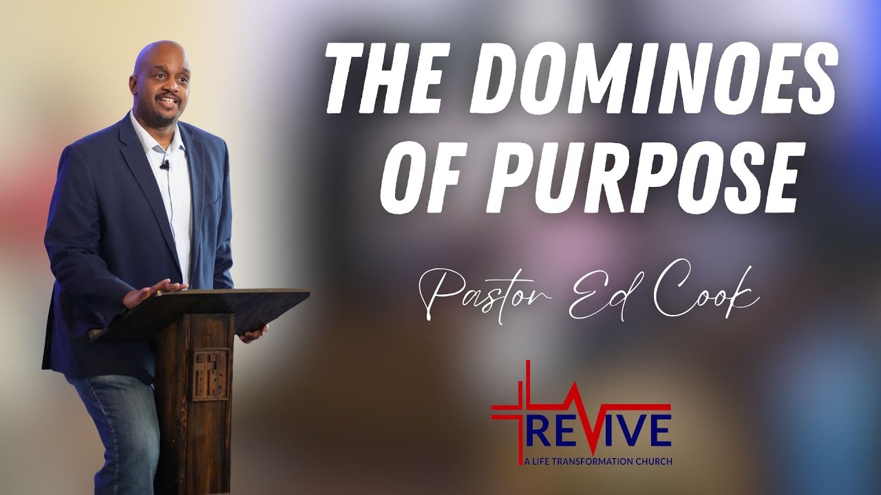 The Dominoes of Purpose | Pastor Ed Cook - YouTube