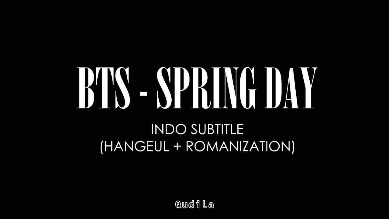 [INDO SUB] BTS - SPRING DAY (Han/Rom/Indo) Lyrics - YouTube