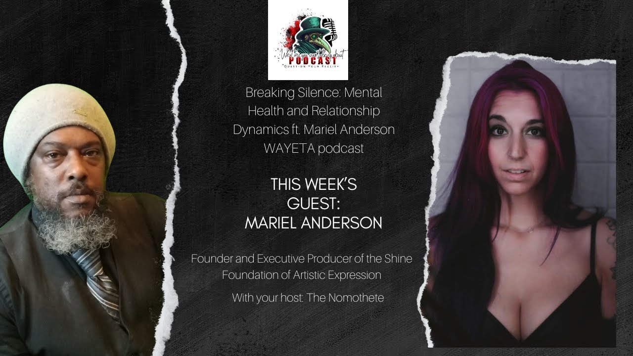 Breaking Silence: Mental Health and Relationship Dynamics ft. Mariel ...