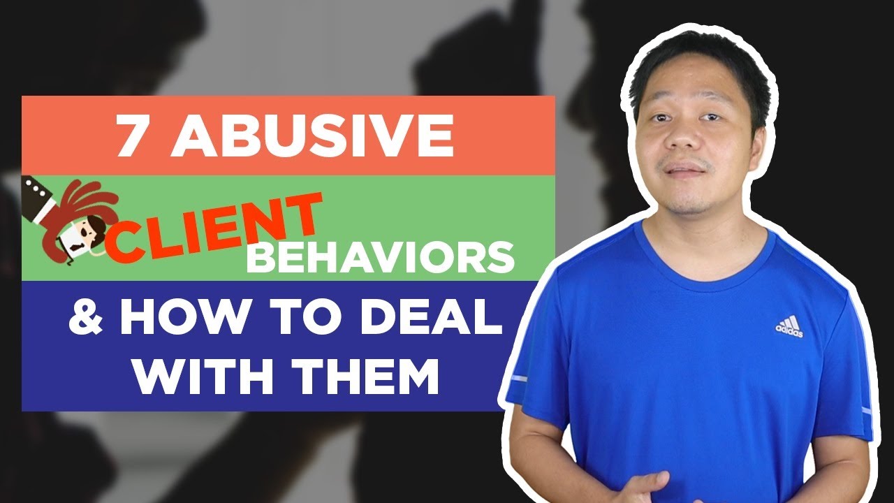 7 Abusive Client Behaviors and How to Deal with Them (Filipino) - YouTube