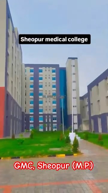 GMC, Sheopur(M.P.) #sheopurmedicalcollege #govtmedicalcollege #mbbslife ...