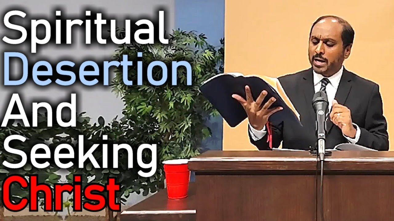 Spiritual Desertion - Reverend Romesh Prakashpalan Sermon (Song of ...