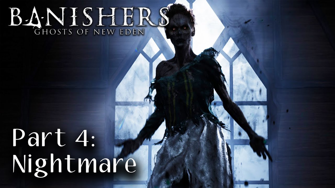 Banishers - Ghosts of New Eden | Blind Playthrough | Part 4 - Nightmare ...